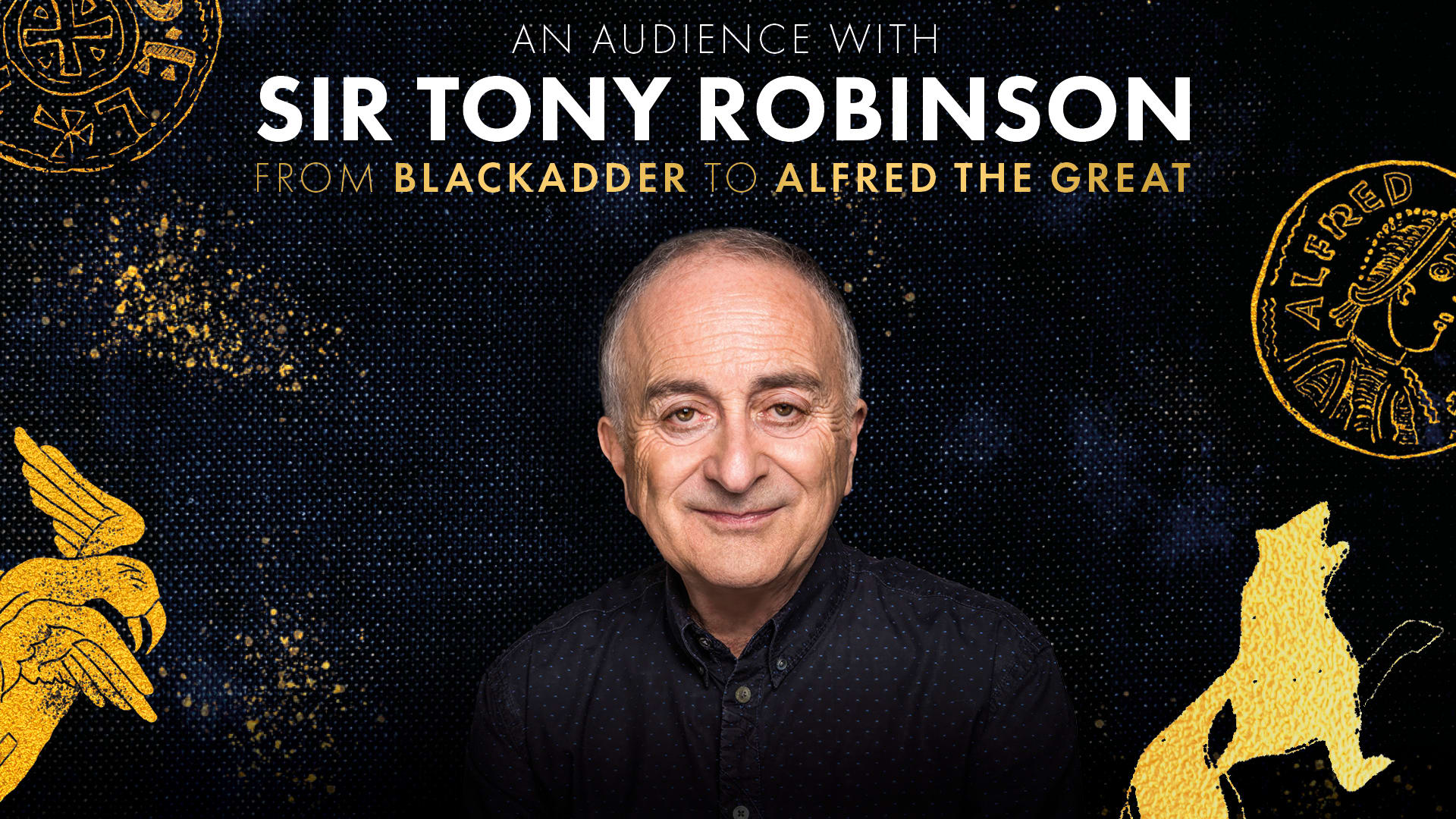 Sir Tony Robinson: From Blackadder to Alfred the Great Tickets | Richmond Theatre in Richmond ...